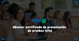 Obtener certificado de presentación de pruebas icfes 2025